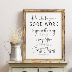 He Who Began A Good Work in You Philippians 1:6 Print, Bible Verse ...
