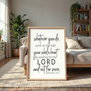 Whatever You Do Work at It With Your Whole Heart Colossians 3:23 Print ...