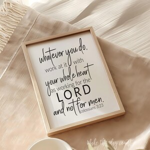 Whatever You Do Work at It With Your Whole Heart Colossians 3:23 Print ...