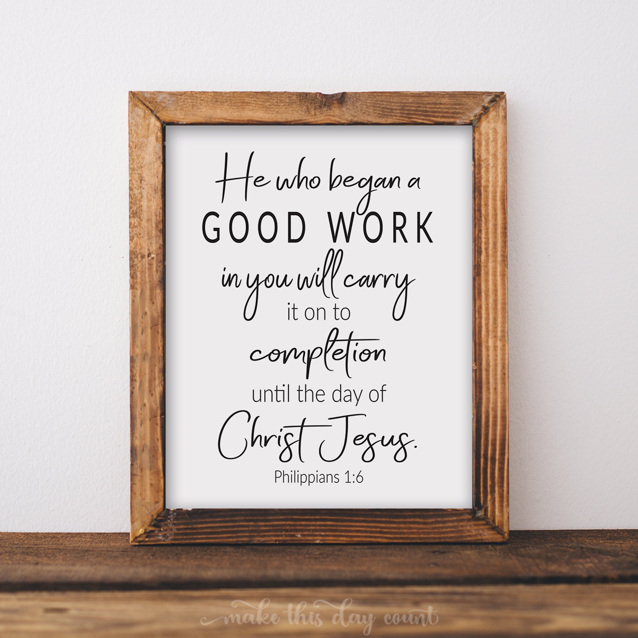 He Who Began A Good Work in You Philippians 1:6 Print, Bible Verse ...