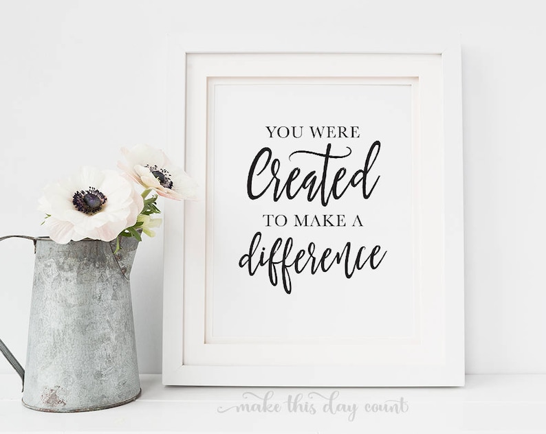 You Were Created To Make A Difference Motivational Digital | Etsy