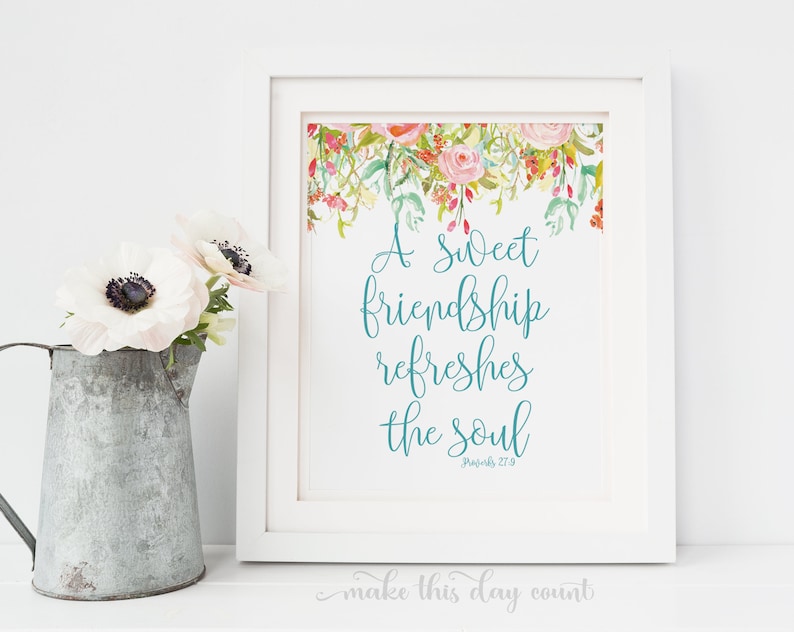 A Sweet Friendship Refreshes the Soul Proverbs 27:9 Print, Printable ...