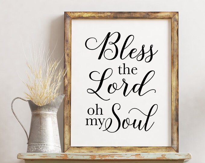 Bless the Lord Oh My Soul Print Scripture Psalm 103:1 Bible Verse Song ...