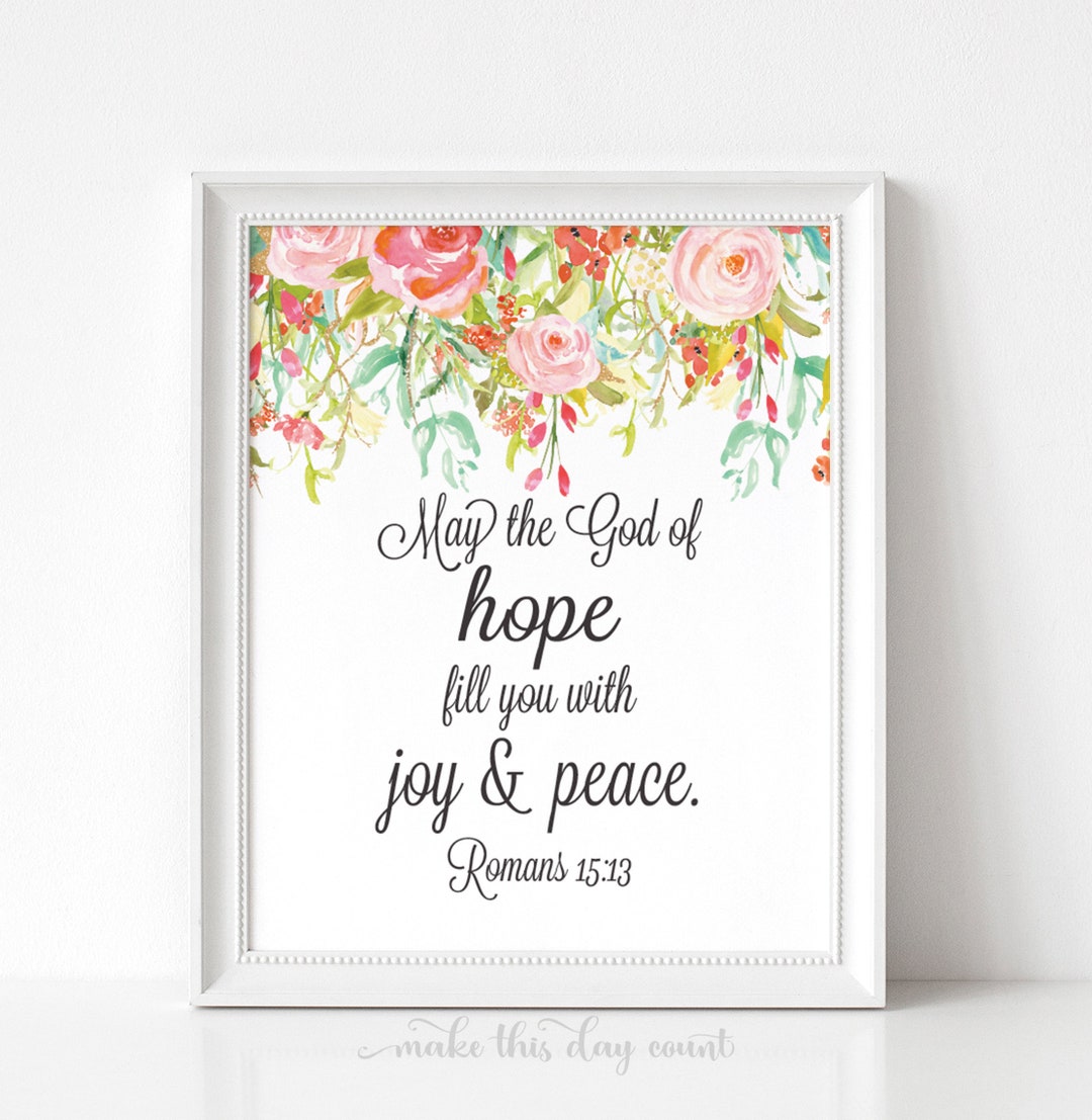 Romans 15:13 May the God of Hope Fill You With All Joy and Peace ...
