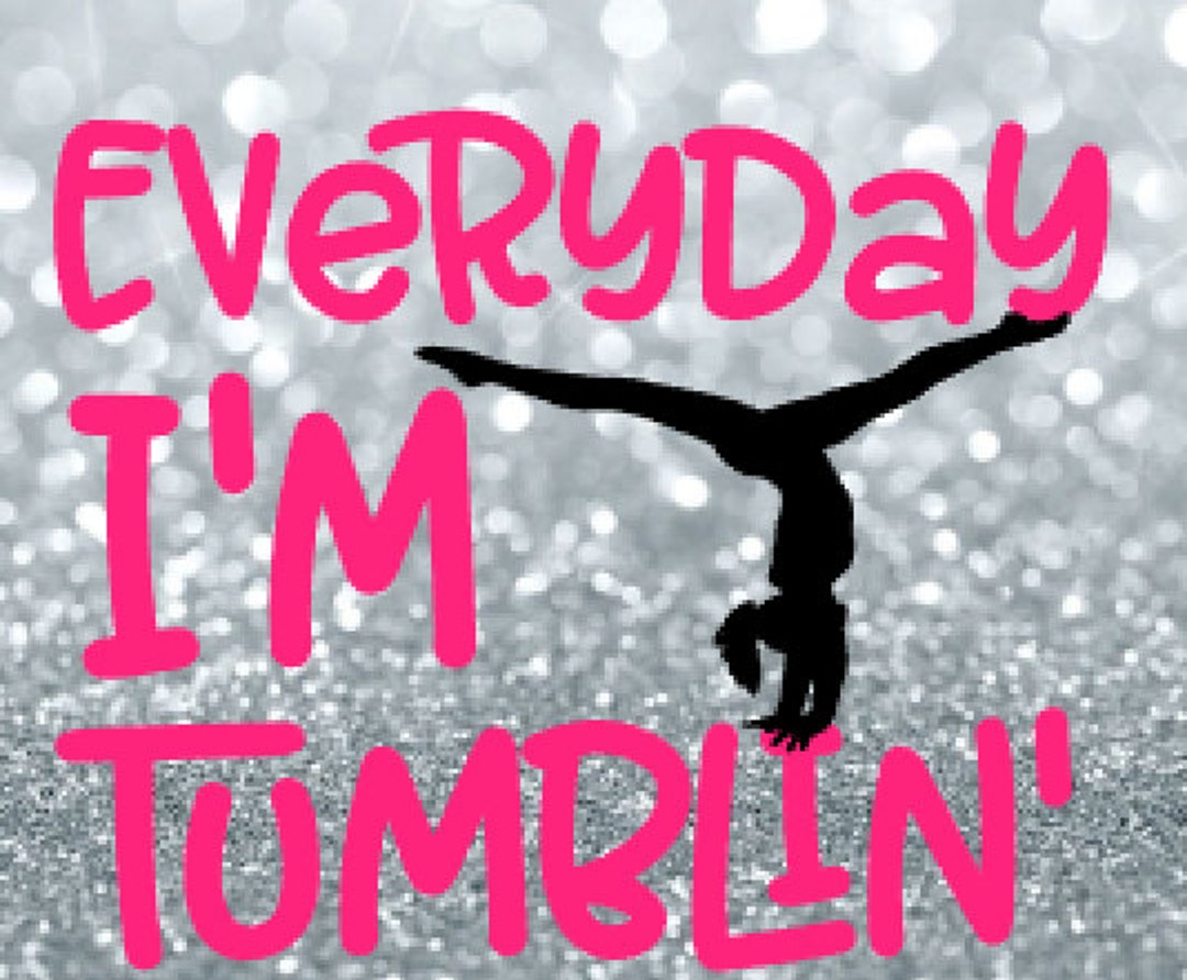 Gymnastics Svg | Cheerleading Svg | Tumbling Svg | Everyday I'm Tumblin ...