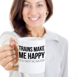Train Coffee Mug Funny Train Mug Trains Make Me Happy Train Lovers ...