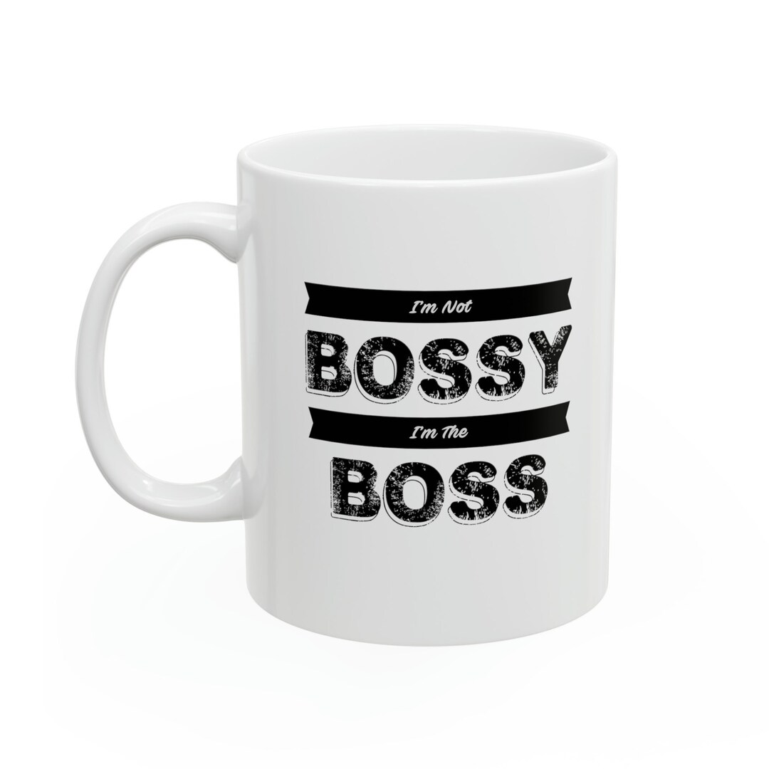 I'm Not Bossy I'm the Boss Mug, Funny Boss Gift, Boss Babe Coffee Cup ...