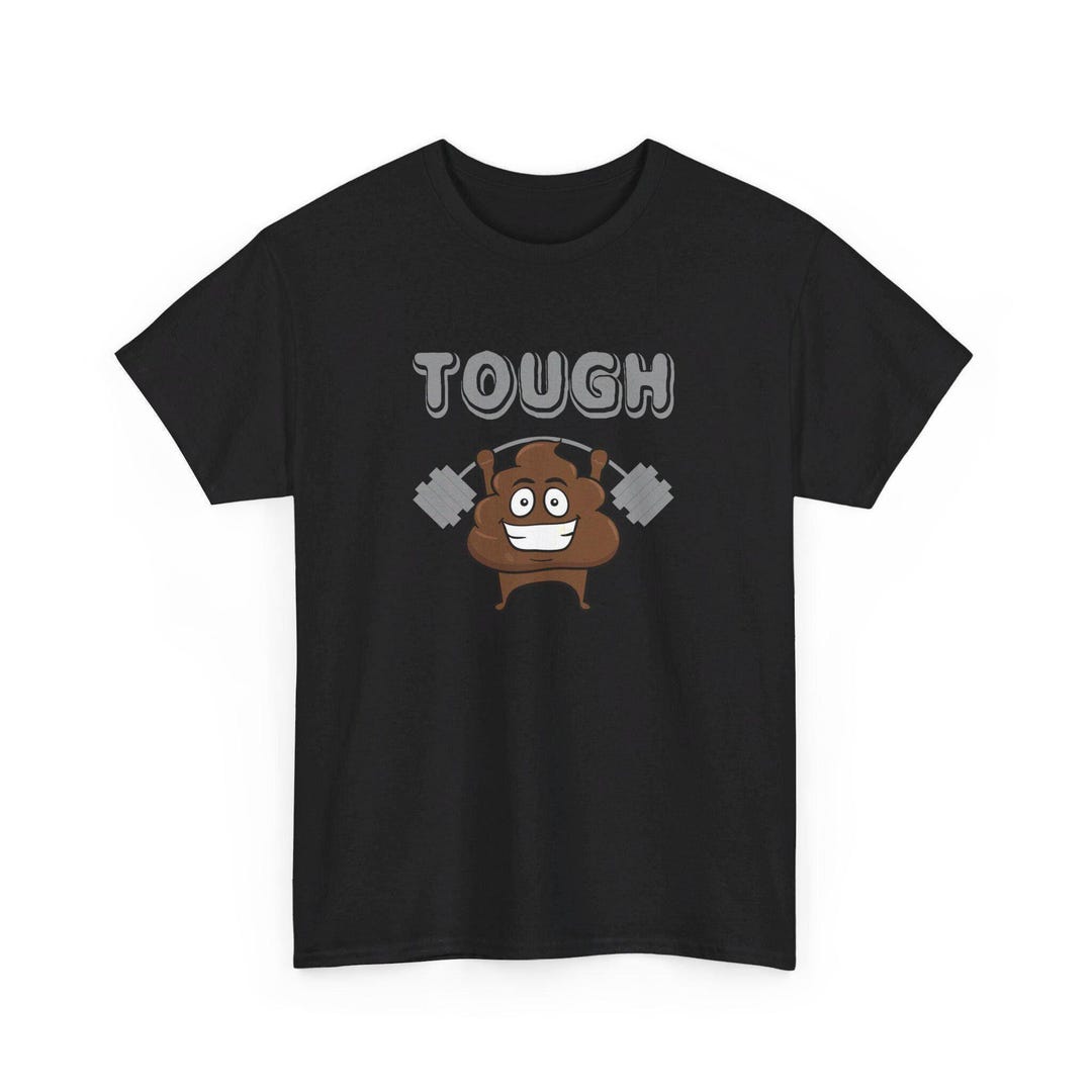 Tough Poop Emoji Shirt, Funny Workout Tee, Hilarious Fitness Gift, Gym ...