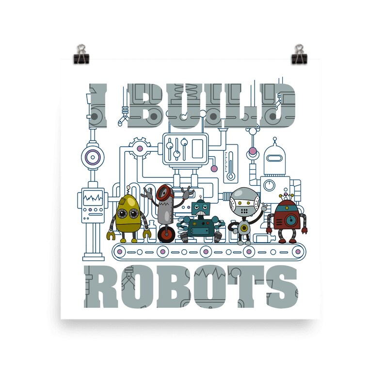 I Build Robots Poster: Colorful Robot Design - STEM Classroom Art ...