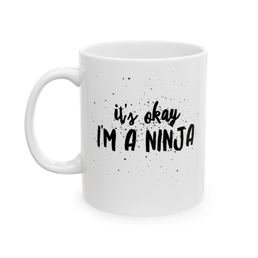 Funny Ninja Mug, Ninja Coffee Cup, Martial Arts Lover Gift, Ninja Humor ...