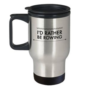 Rowing Gift Funny Rowing Mug Rowing Travel Mug Rowing Coffee Cup I'd ...