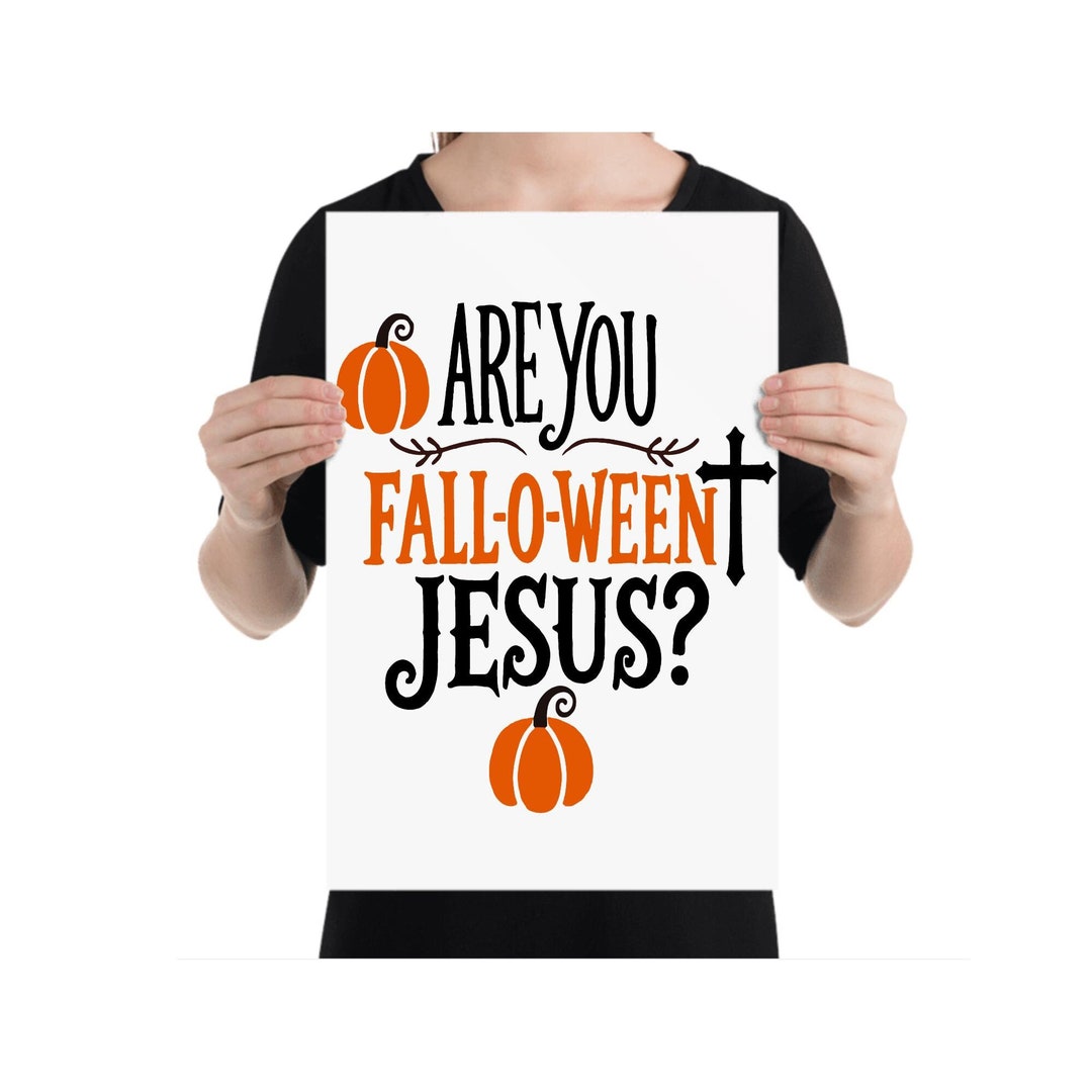 Are You Fall-o-ween Jesus Poster, Christian Fall Wall Art, Halloween ...