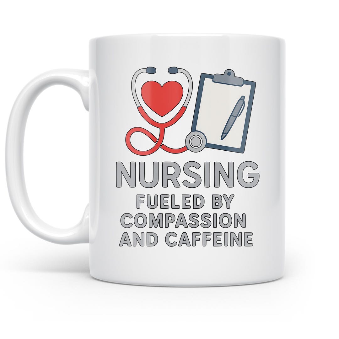 Nursing Fueled by Compassion and Caffeine Mug – Funny Nurse Gift Coffee ...