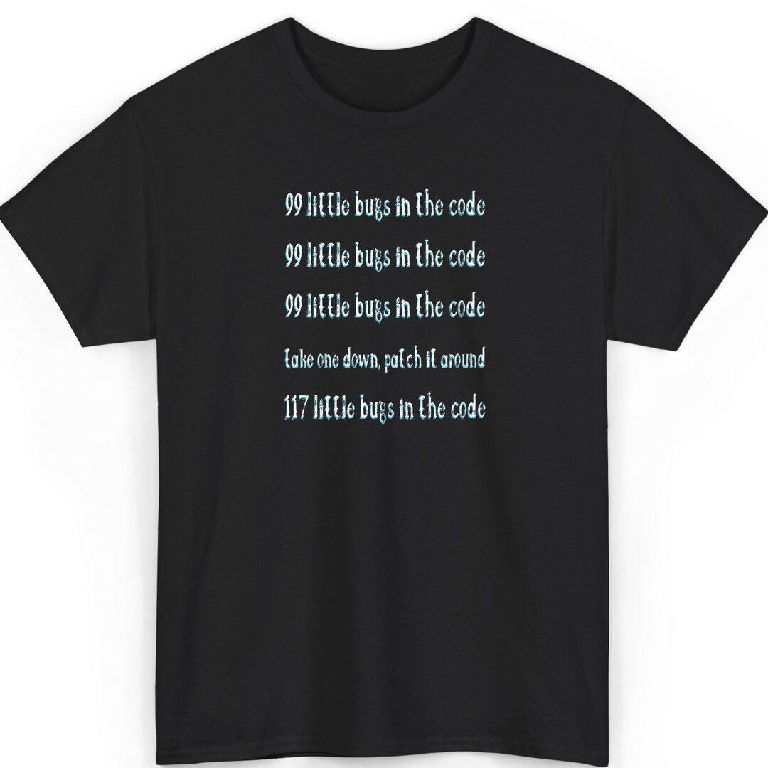 99 Bugs in the Code Shirt, Funny Programmer T-shirt, Coding Humor Tee, Software Developer Gift ...