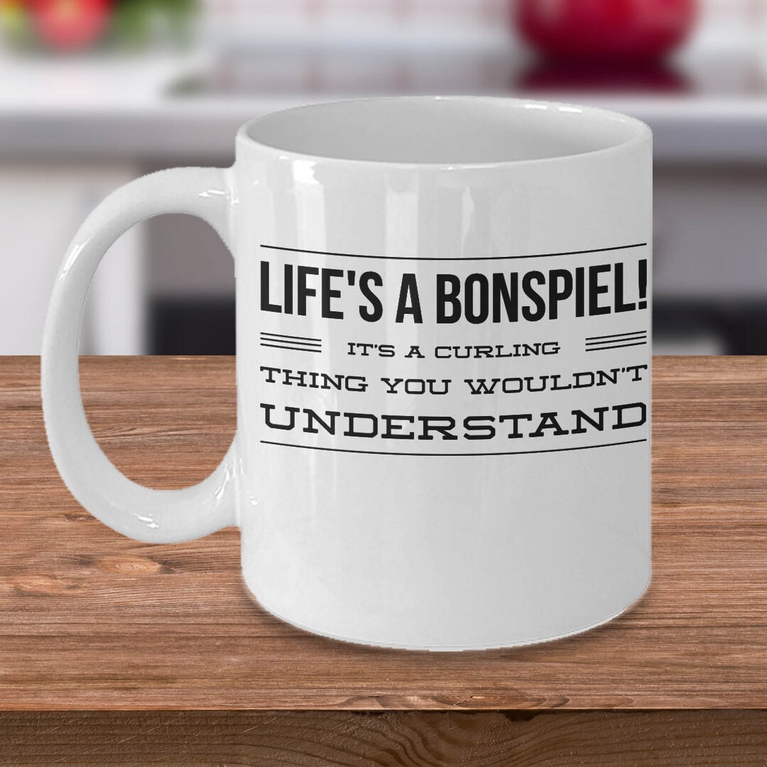 Curling Mug Curling Gift Gift for Curlers Life's A Bonspiel It's A ...