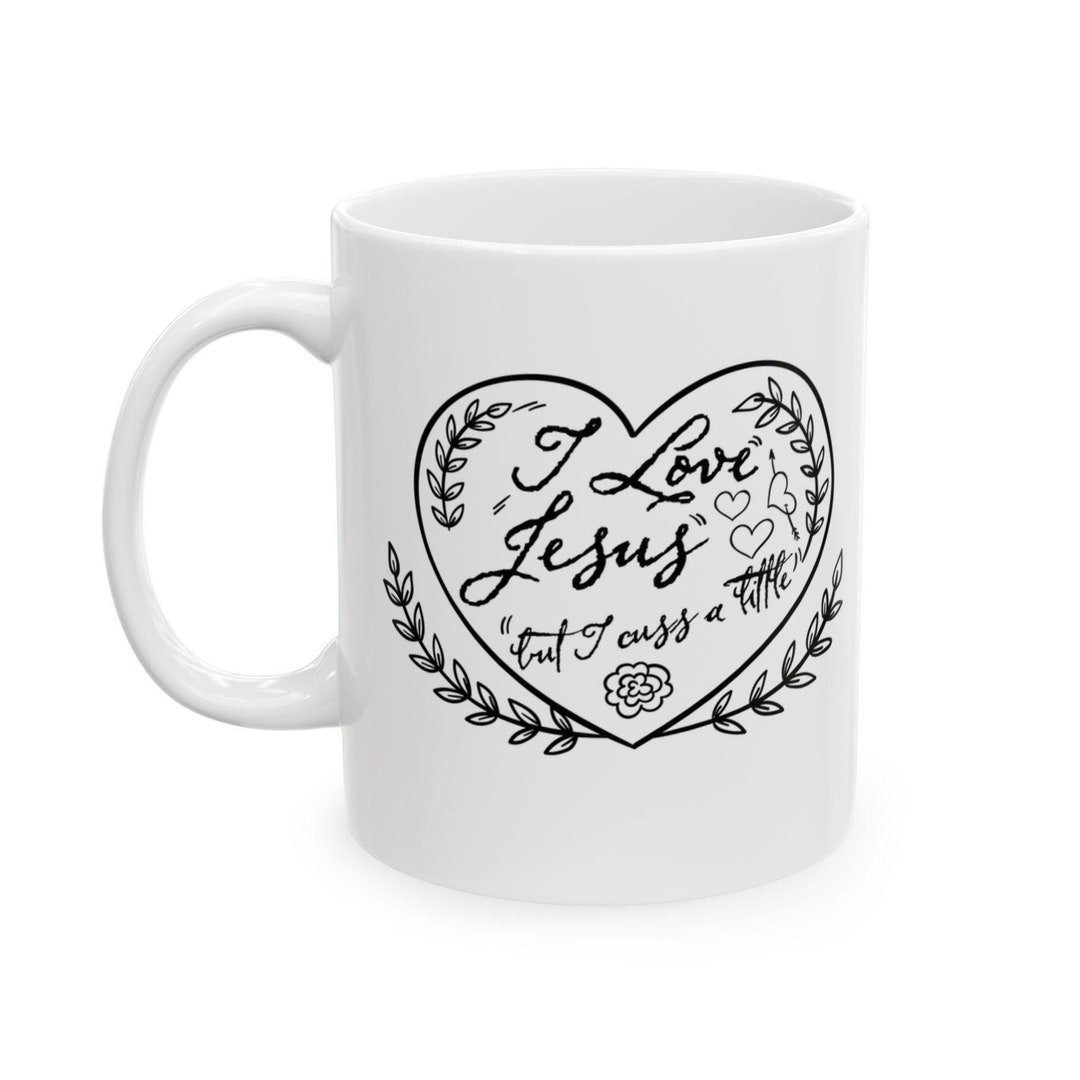 I Love Jesus but I Cuss Mug, Funny Christian Coffee Cup, Religious ...