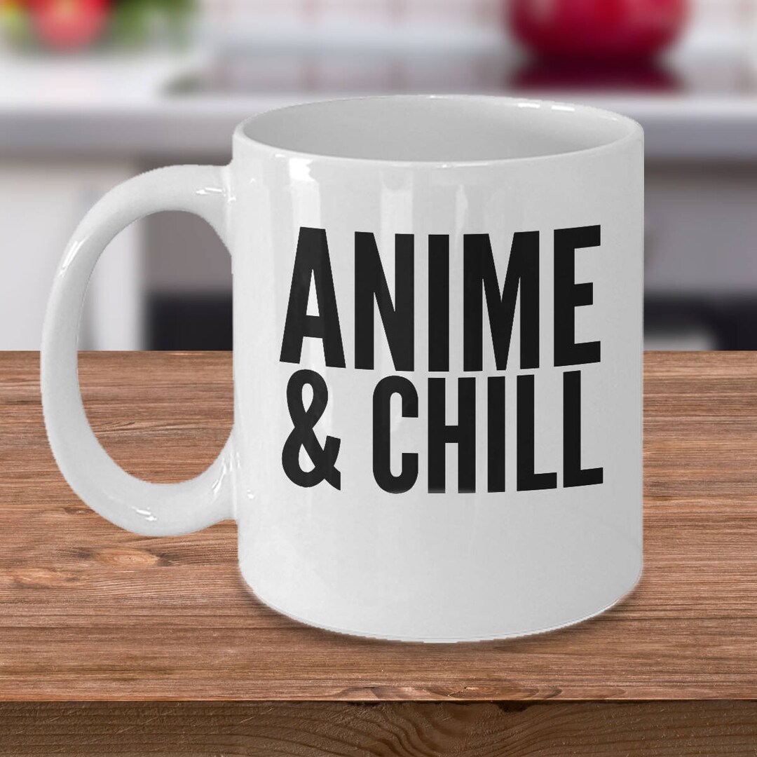 Anime and Chill Anime Coffee Mug Gift for Anime Lover Funny Anime Mug ...