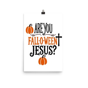 Are You Fall-o-ween Jesus Poster, Christian Fall Wall Art, Halloween ...