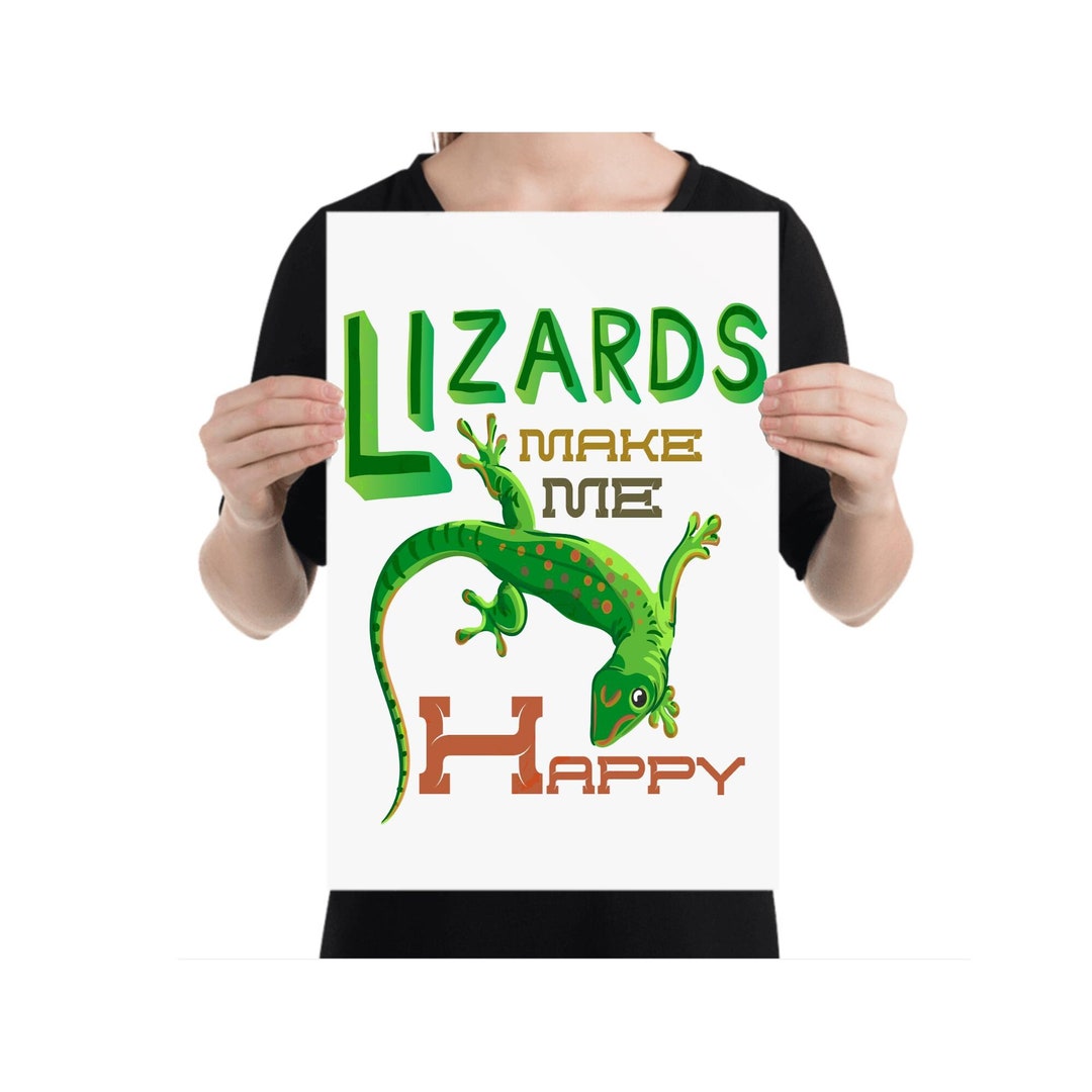 Lizards Make Me Happy Poster, Reptile Lover Art Print, Gecko Wall Art ...