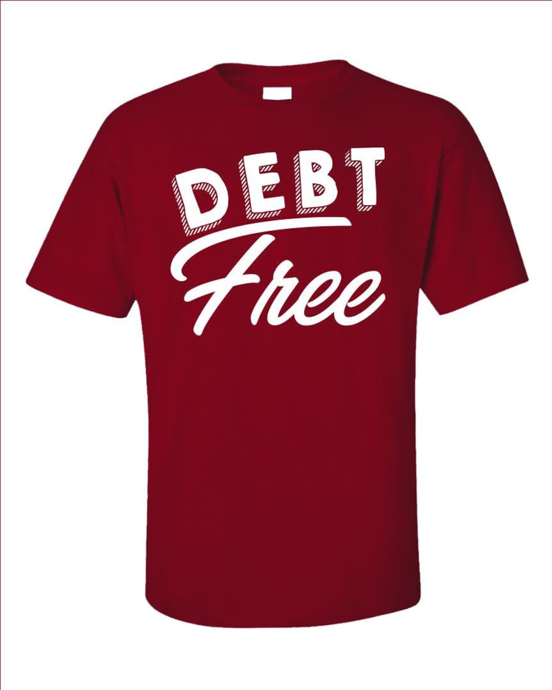Debt Free Gift Debt Free Shirt No Debt Shirt Debt Free T Shirt Money ...