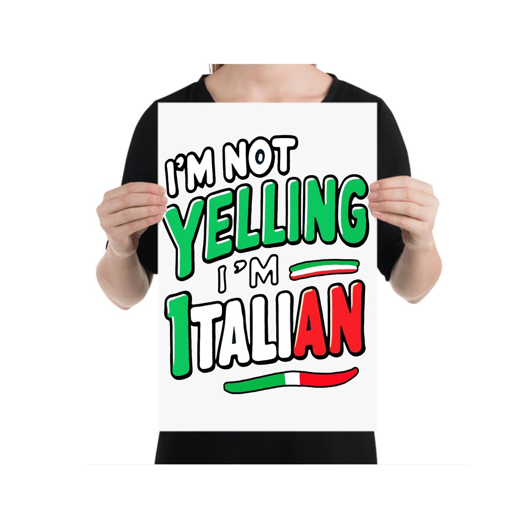 I'm Not Yelling I'm Italian Poster, Funny Italian Wall Art, Italy Pride ...