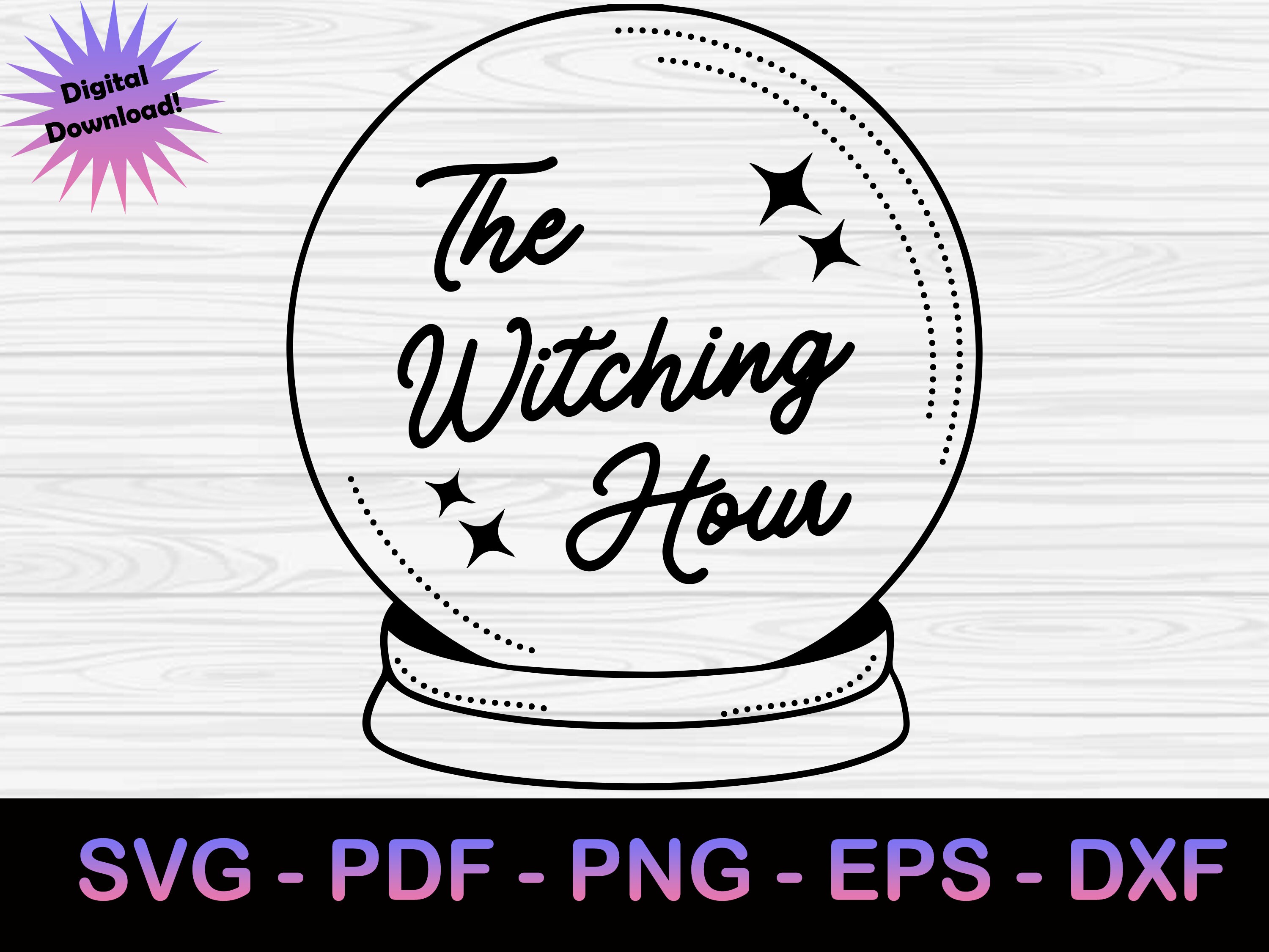 The Witching Hour Crystal Ball SVG Witch's Crystal Ball svg, Pdf, Png ...