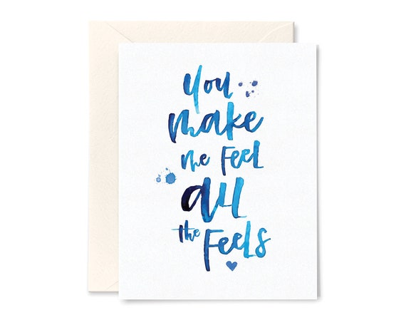 You Make Me Feel All the Feels Card | Etsy