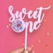 Sweet One Birthday Cake Topper, Donut Grow up Party, One Sweet Year ...