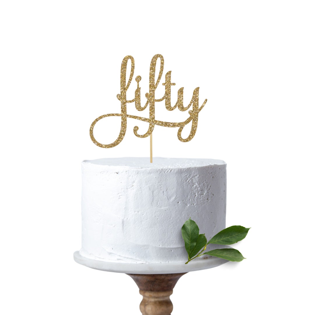 50th Birthday Cake Topper - Fifty Cake Topper - 50th Birthday Party ...