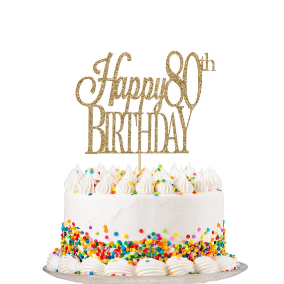 Happy Birthday Cake Topper 80th Birthday Cake Topper - Etsy