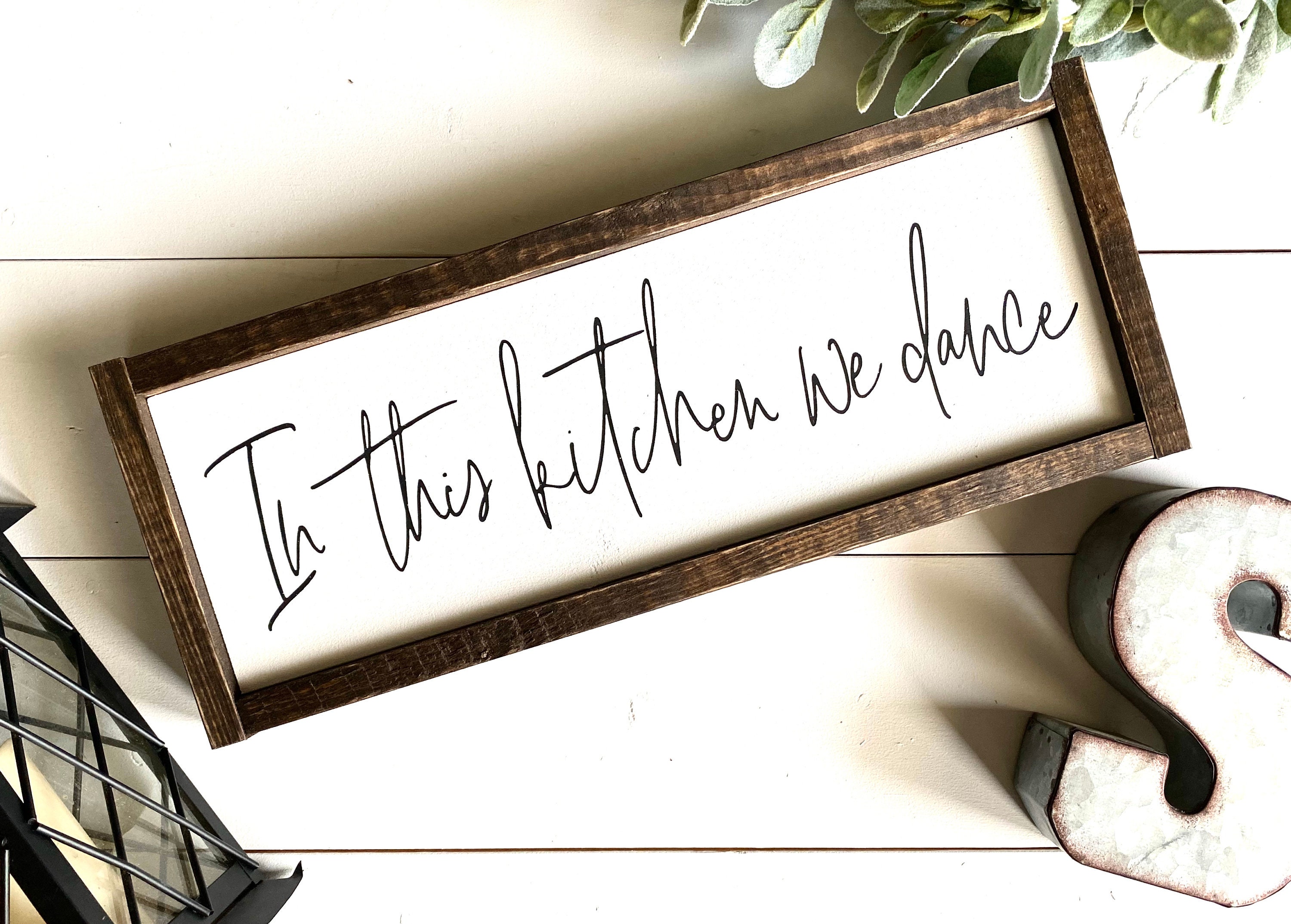 Signs In This Kitchen We Dance Sign Kitchen Sign Farmhouse Sign Home ...