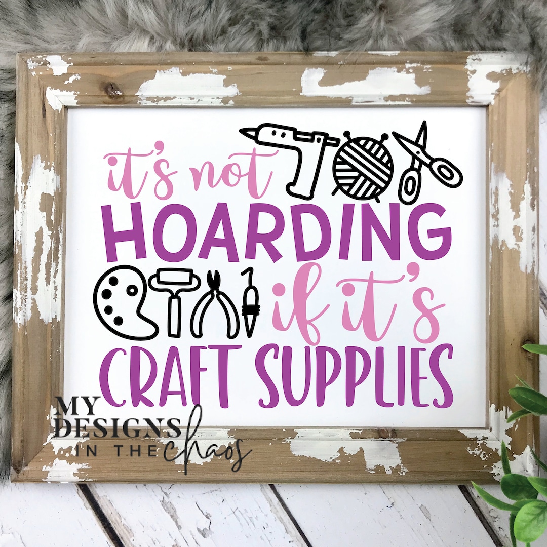 It's Not Hoarding If It's Craft Supplies SVG, Crafter SVG File ...