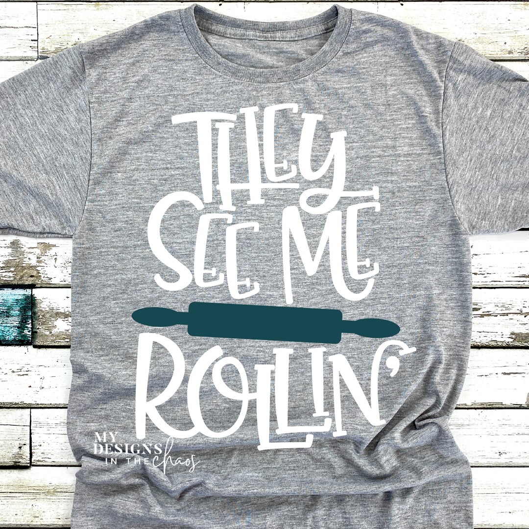They See Me Rollin' SVG File / Baking Svg / Cut File Silhouette or ...