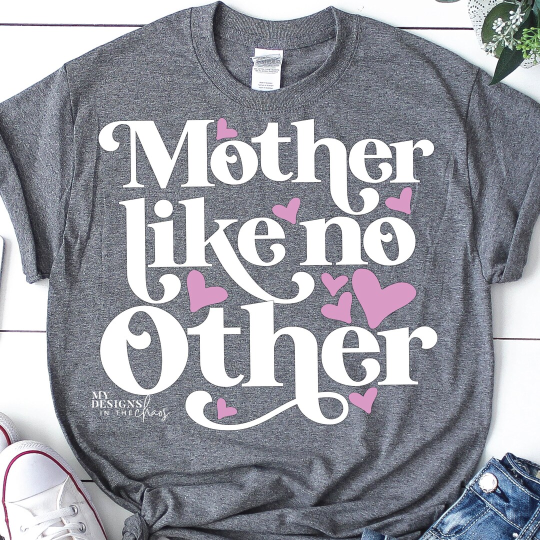 Mother Like No Other SVG, Mom SVG for Silhouette and Cricut, Svg Png ...