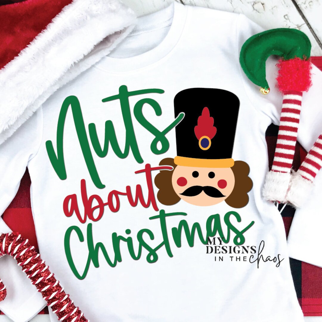Nuts About Christmas SVG, Nutcracker Svg for Cricut and Silhouette, Boy ...