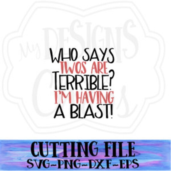 Items similar to SVG File/ Cutting File/Who Said Twos Are Terrible Cut ...
