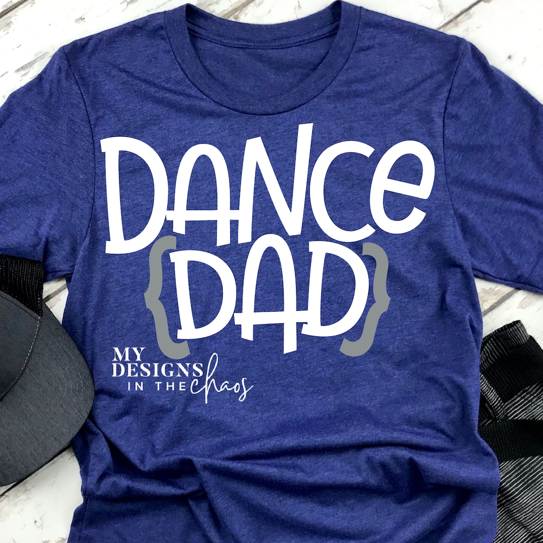 Dance Dad Svg, Dance Dad Svg for Silhouette and Cricut, Dance Dad Shirt ...