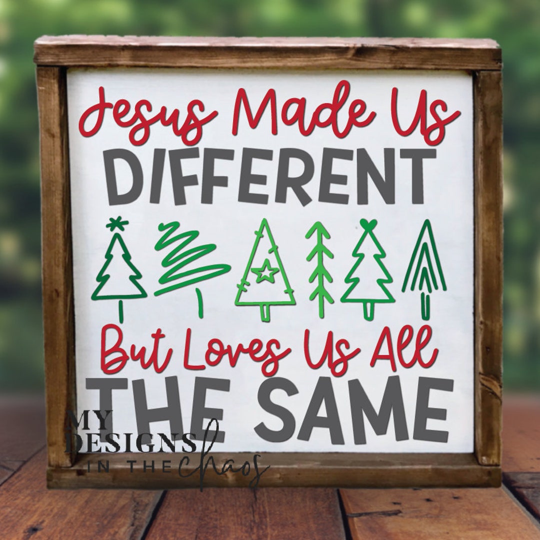 Jesus Made Us Different but Loves Us the Same SVG, Religious Christmas ...