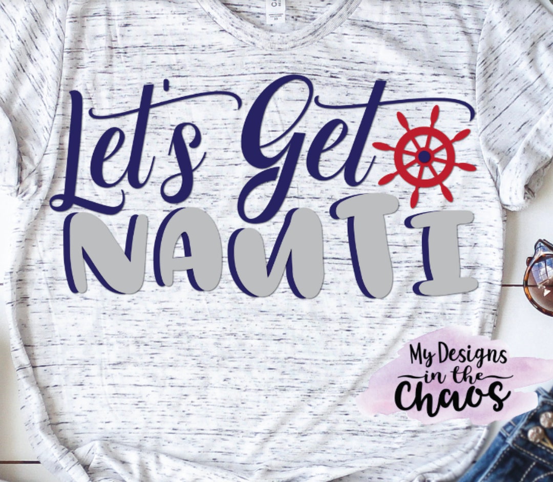 Let's Get Nauti SVG, Cruise SVG for Cricut, Vacation SVG, Family ...