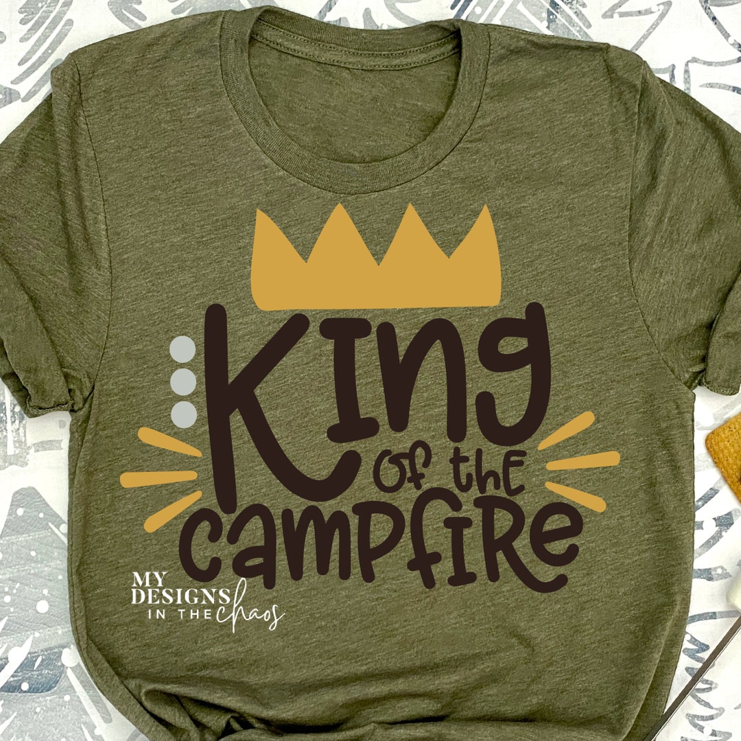 King of the Campfire SVG Camping SVG Cutting File for - Etsy