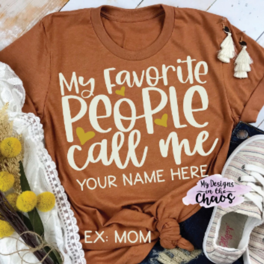 My Favorite People Call Me SVG, Mom Life SVG File for Silhouette and ...