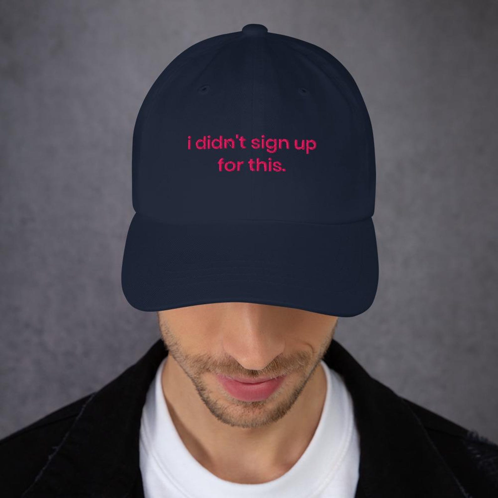 I Didn’t Sign up for This Hat – Funny Embroidered Dad Cap, Relatable ...