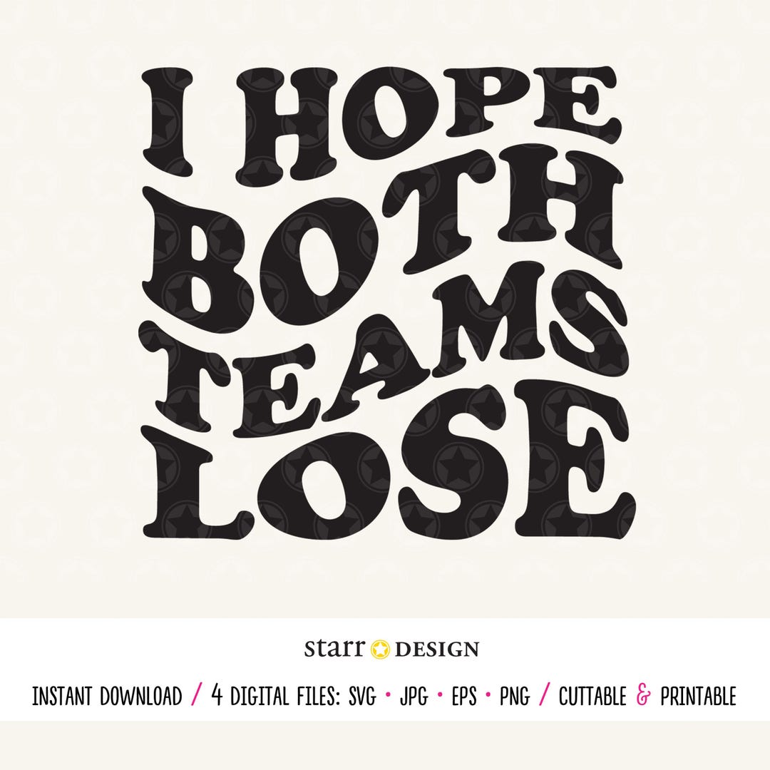 I Hope Both Teams Lose SVG Cut File for Cricut, Funny Sports PNG, Football, Baseball, Team ...