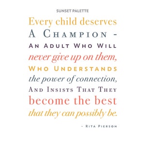 Every Child Deserves A Champion Quote by Rita Pierson Unframed Print ...