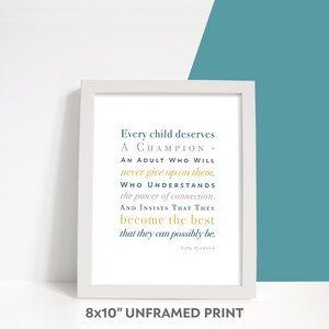 Every Child Deserves A Champion Quote by Rita Pierson Unframed Print ...