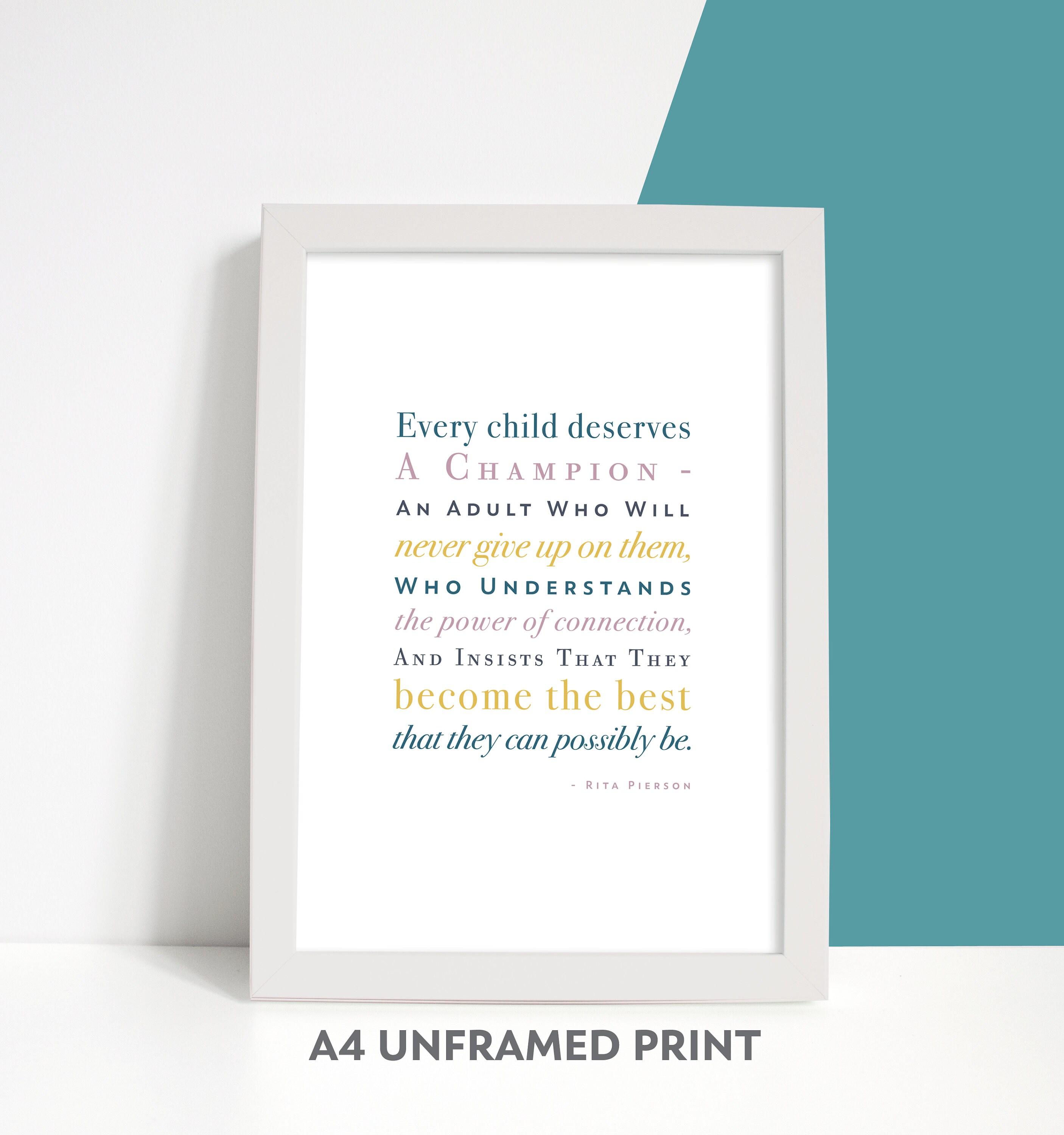Every Child Deserves A Champion Quote by Rita Pierson Unframed Print ...