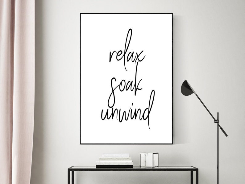 Relax Soak Unwind Print / Relax Poster - Etsy UK