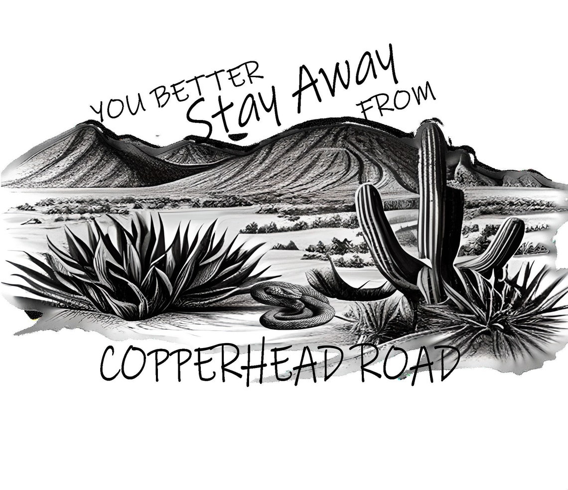 Copperhead Road Better Stay Away From Country Music Western Sublimation ...