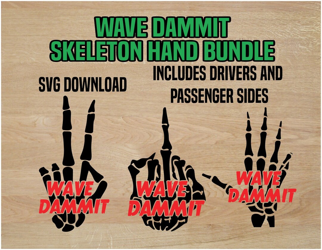 Wave Dammit Skeleton Hand SVG Files for Cutting,3 Designs Included, DIY ...