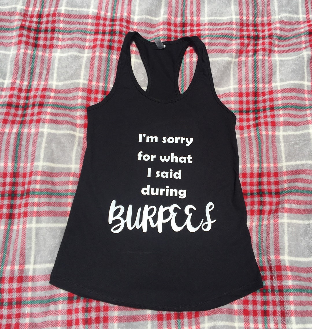 I'm Sorry for What I Said During Burpees Funny Workout - Etsy